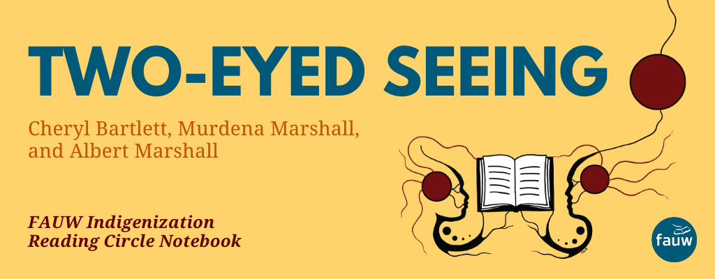 Indigenization Reading Circle Notebook: Two-Eyed Seeing – The FAUW Blog