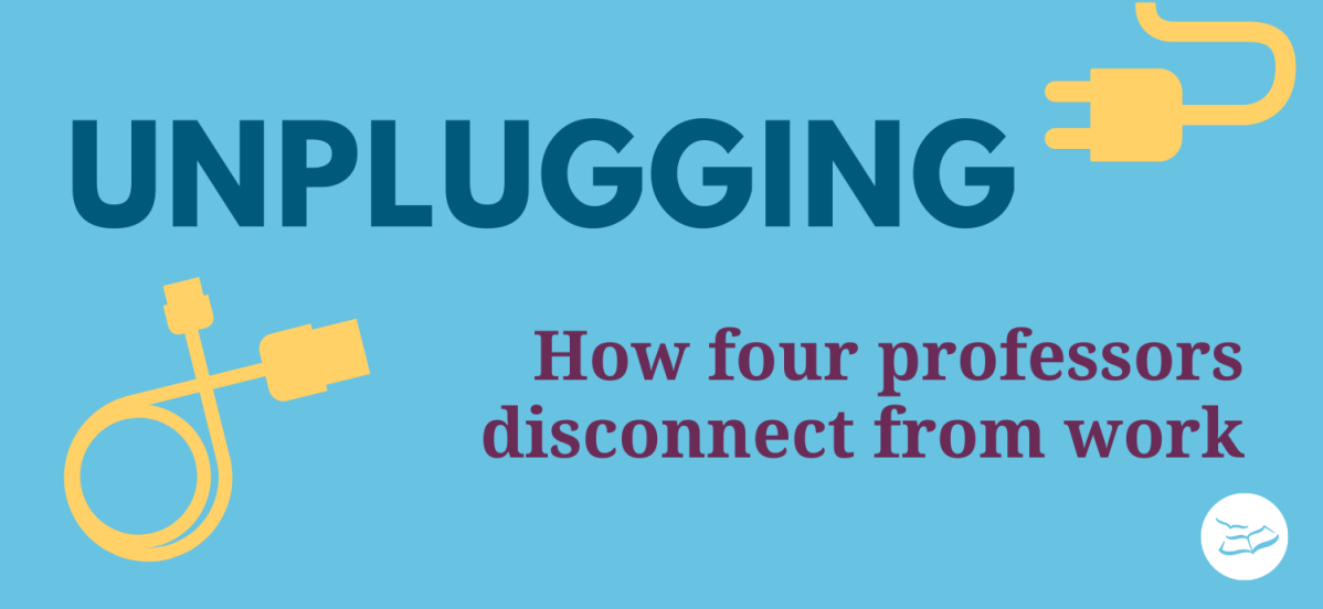Unplugging – How four professors successfully disconnect from work ...